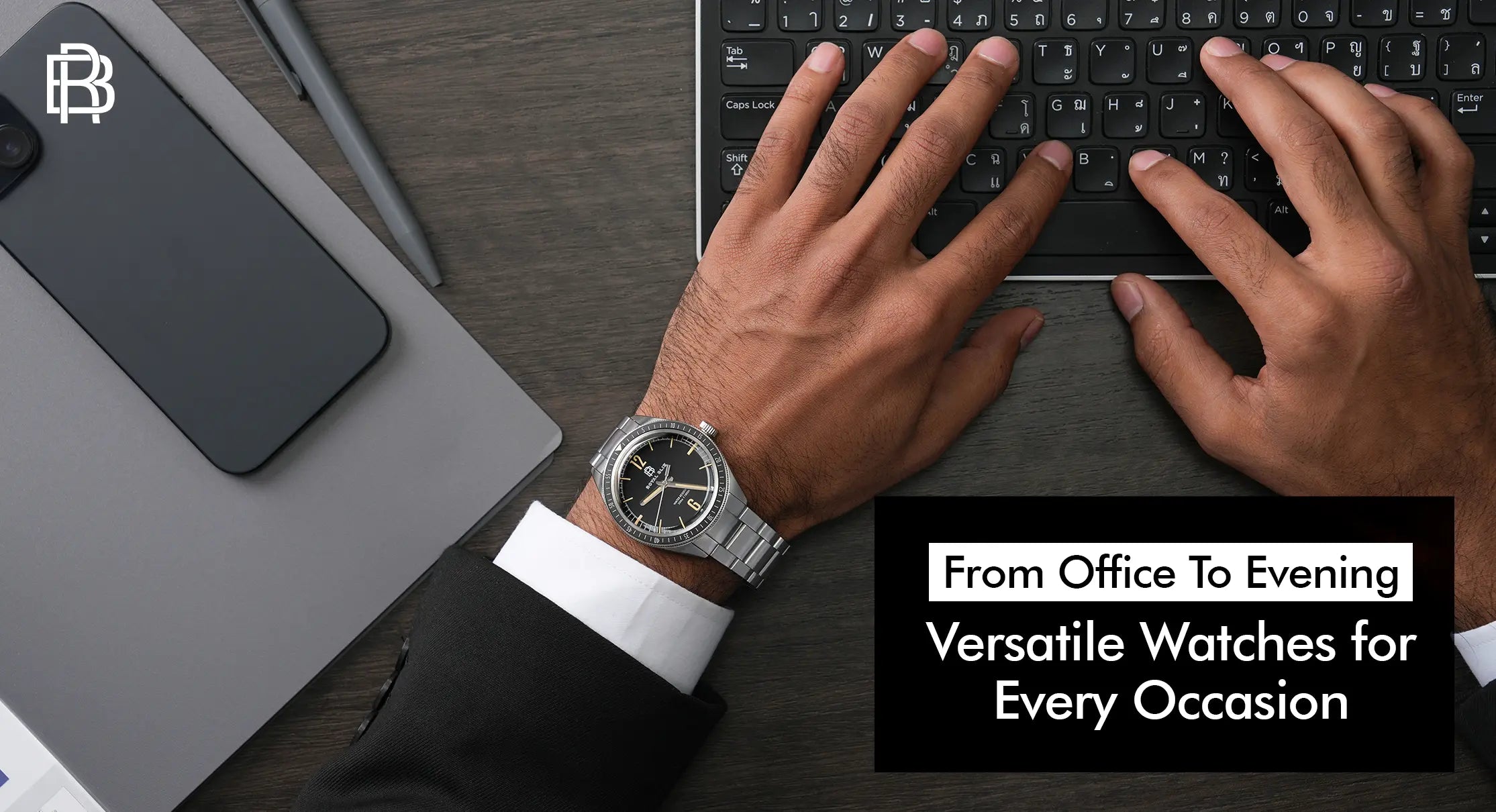 Versatile Watches for Every Occasion | From Office to Evening – royalbliz